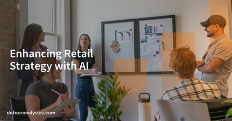 Enhancing Retail Strategy With Ai