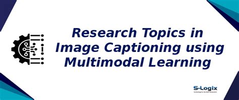 Image Captioning Using Multimodal Learning S Logix