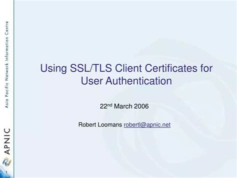 Ppt Using Ssltls Client Certificates For User Authentication