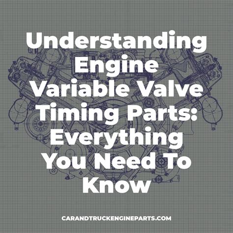 Understanding Engine Variable Valve Timing Parts Everything You Need To Know