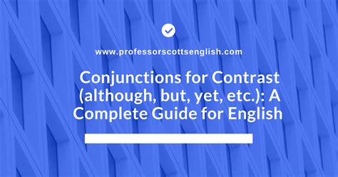 Conjunctions For Contrast Although But Yet Etc A Complete Guide