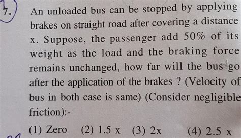 Answered An Unloaded Bus Can Be Stopped By Applying Brakes On Kunduz