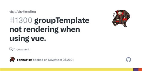 grouptemplate not rendering when using vue · issue 1300 · visjs vis