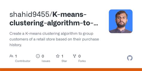 Github Shahid9455k Means Clustering Algorithm To Group Customers Of A Retail Store Create A