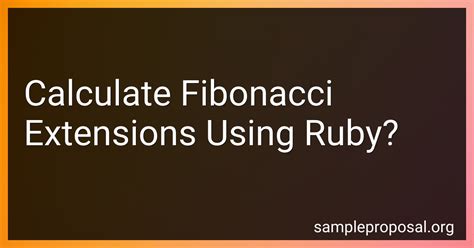 calculate fibonacci extensions using ruby in 2024