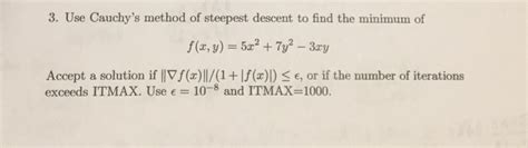 Use Cauchy S Method Of Steepest Descent To Find Chegg