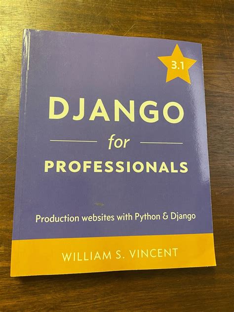 Django For Professionals Production Websites With Python And Django By