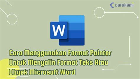 2 Cara Menggunakan Format Painter Untuk Menyalin Format Teks Atau Obyek