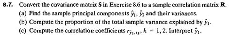SOLVED 8 7 Convert The Covariance Matrix S In Exercise 8 6 To A Sample Correlation Matrix R