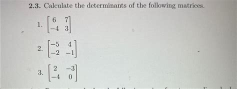 2 3 ﻿calculate the determinants of the following