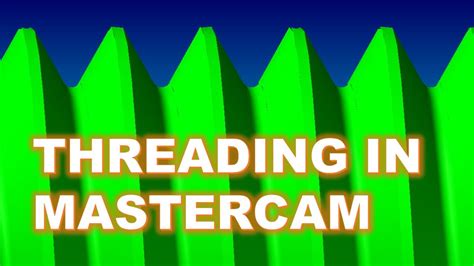 Cnc Lathe Threading Using Mastercam Youtube