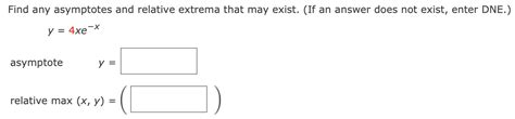 Solved Find Any Asymptotes And Relative Extrema That May