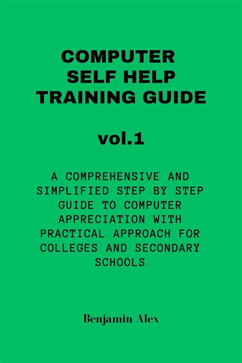 Computer Self Help Training Guide Vol1 A Comprehensive And Simplified Step By Step Guide To