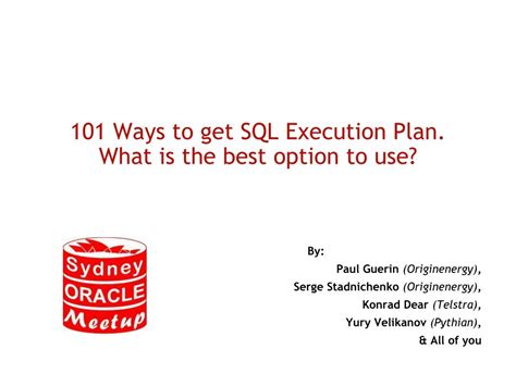 Ppt 101 Ways To Get Sql Execution Plan What Is The Best Option To Use Powerpoint