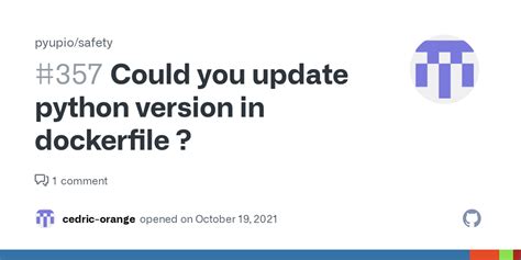could you update python version in dockerfile · issue 357 · pyupio