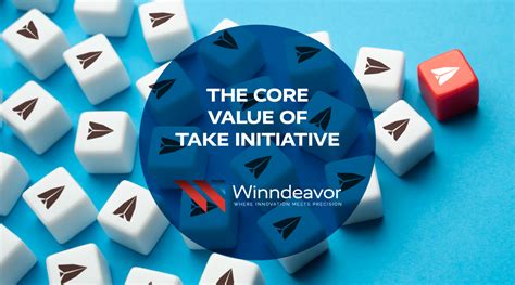 Taking Initiative Winndeavor S Fourth Core Value