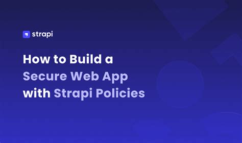 How To Build A Secure Web App With Strapi Policies