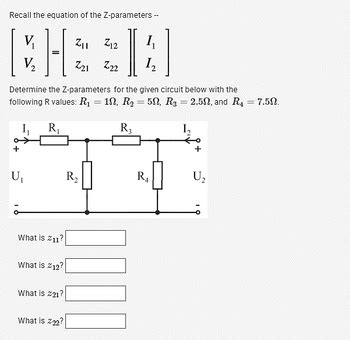 Answered Recall the equation of the Z parameters V₁ Z11 Z12 THE A Z21 22 Determine the Z