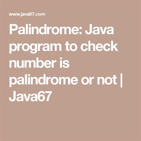 Palindrome Java Program To Check Number Is Palindrome Or Not Java67