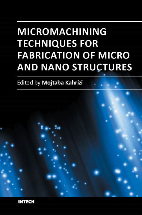 Micromachining Techniques For Fabrication Of Micro And Nano Structures