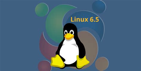 Conheça os principais recursos do kernel Linux 6 5 SempreUpdate