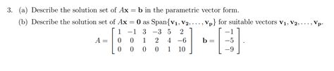 Solved A Describe The Solution Set Of Ax B In The Chegg