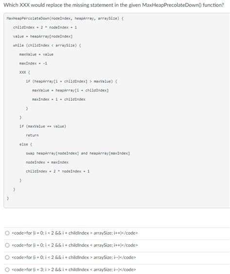 Solved Which XXX Would Replace The Missing Statement In The Chegg Com
