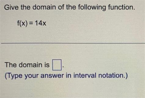 solved give the domain of the following function f x 14x