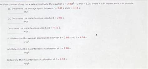 [answered] An Object Moves Along The X Axis According To The Equation X