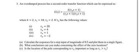 Solved 3 An Overdamped Process Has A Second Order Transfer