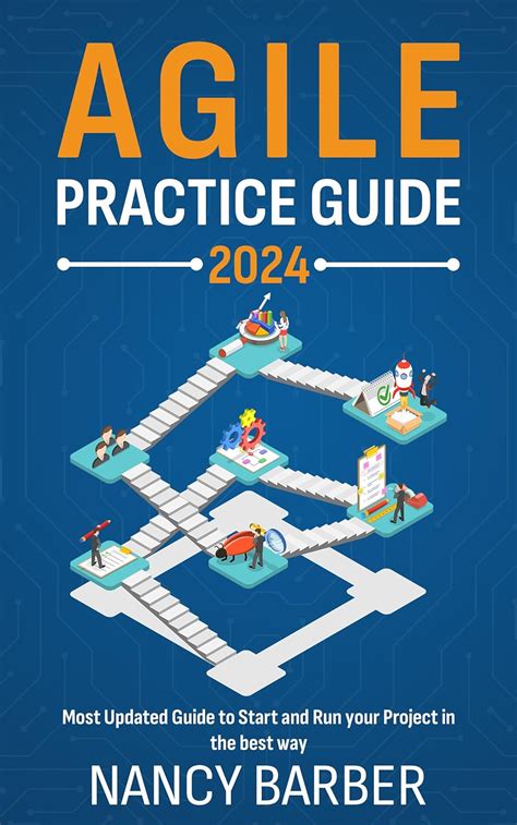 Agile Practice Guide The Most Updated Guide To Start And Run Your Project In The Best Way