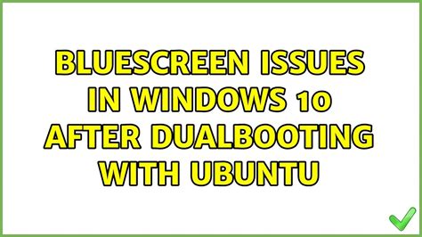 Bluescreen Issues In Windows 10 After Dualbooting With Ubuntu YouTube