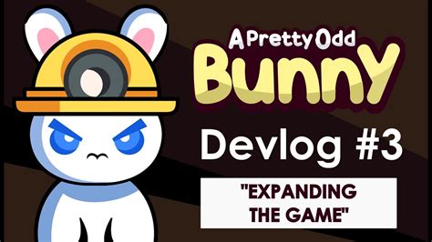 a pretty odd bunny devlog 3 expanding the game youtube