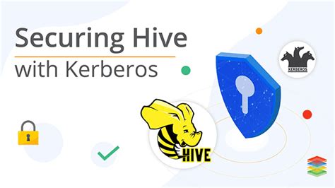 Secure Apache Hive With Kerberos A Comprehensive Guide