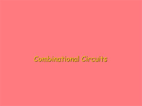 PPT Combinational Circuits PowerPoint Presentation Free Download ID