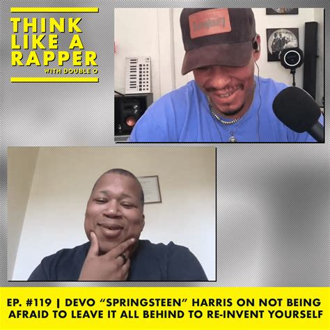 119 Devo Harris Not Being Afraid To Leave It All Behind To Re Invent Yours By Think Like A