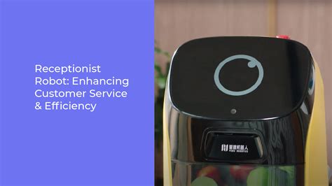 receptionist robots enhancing customer service and efficiency proven