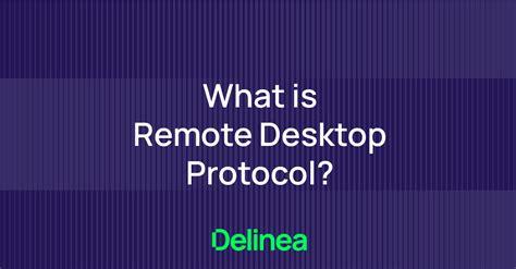 What Is Remote Desktop Protocol RDP Delinea