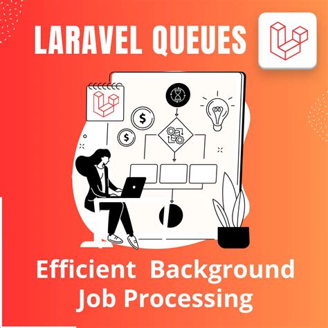 How To Use Laravel Queues For Background Job Processing Appeak