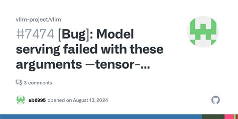 Bug Model Serving Failed With These Arguments Tensor Parallel Size 2 Pipeline Parallel