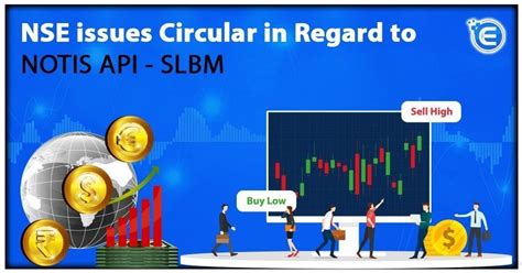 National Stock Exchange NSE Issues Circular In Regard To NOTIS API SLBM