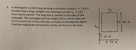 solved 2 a rectangular current loop carrying a clockwise
