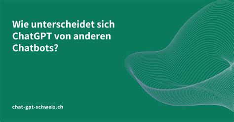 Wie Unterscheidet Sich Chatgpt Von Anderen Chatbots Chatgpt Schweiz