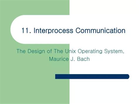 Ppt 11 Interprocess Communication Powerpoint Presentation Free