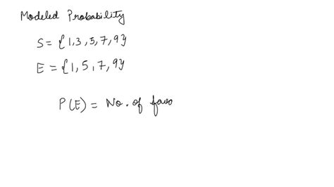 SOLVED Calculate The Modeled Probability P E Using The Given Information Assuming That All
