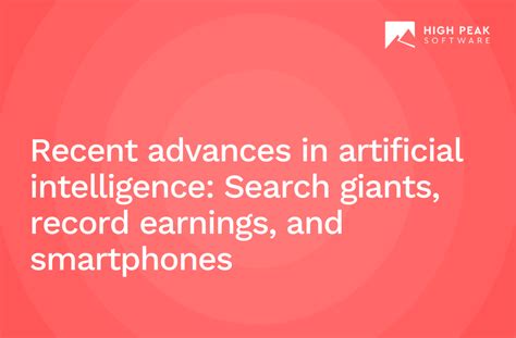Explore Recent Advances In Artificial Intelligence With High Peak
