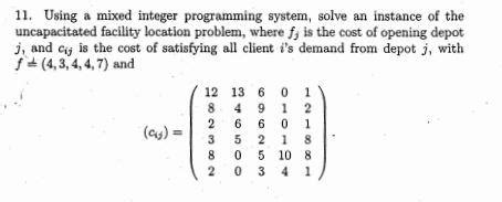 Solved 11 Using A Mixed Integer Programming System Solve Chegg Com