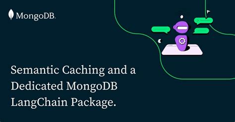 Introducing Semantic Caching And A Dedicated Mongodb Langchain Package For Gen Ai Apps Mongodb
