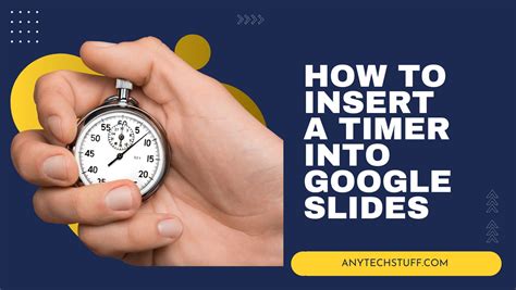 How To Insert A Timer Into Google Slides Any Tech Stuff