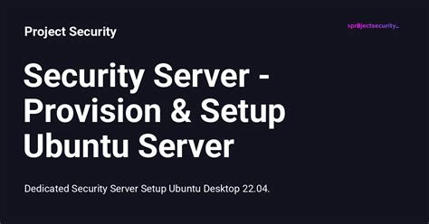 Security Server Provision And Setup Ubuntu Server 22 04 Project Security